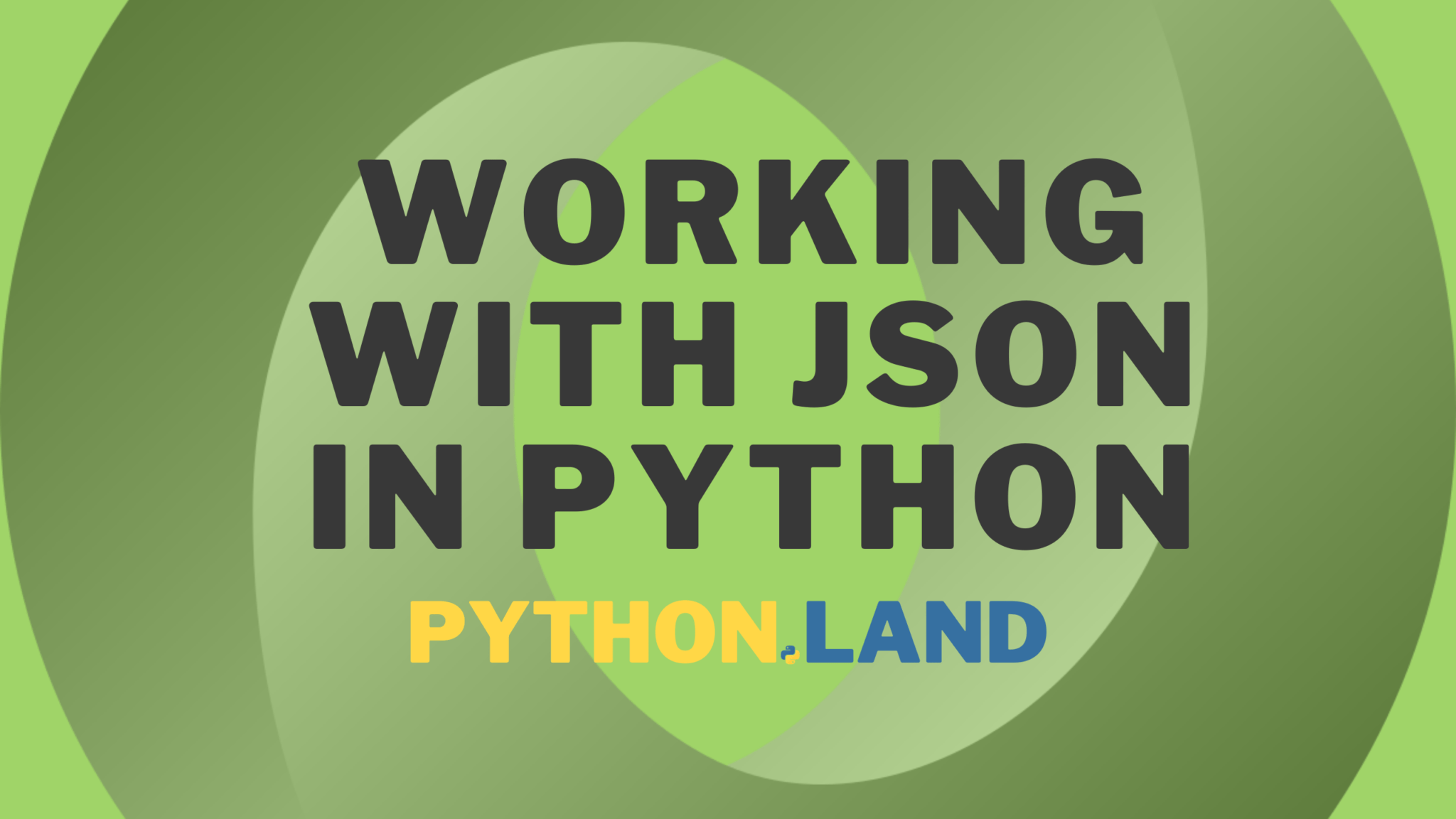 Json In Python How To Read Write And Parse Python Land Tutorial